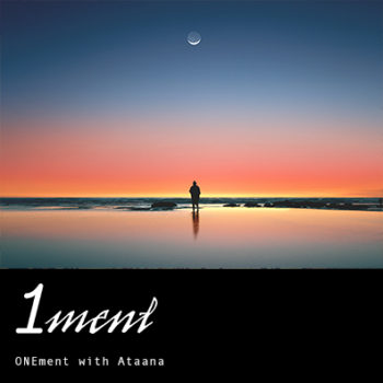 Creating More Balance In Our Approach to the Oneness 07/31/19 - Ataana ...